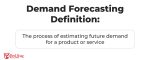 Demand Forecasting Guide: Definition, Types, Methods, Examples