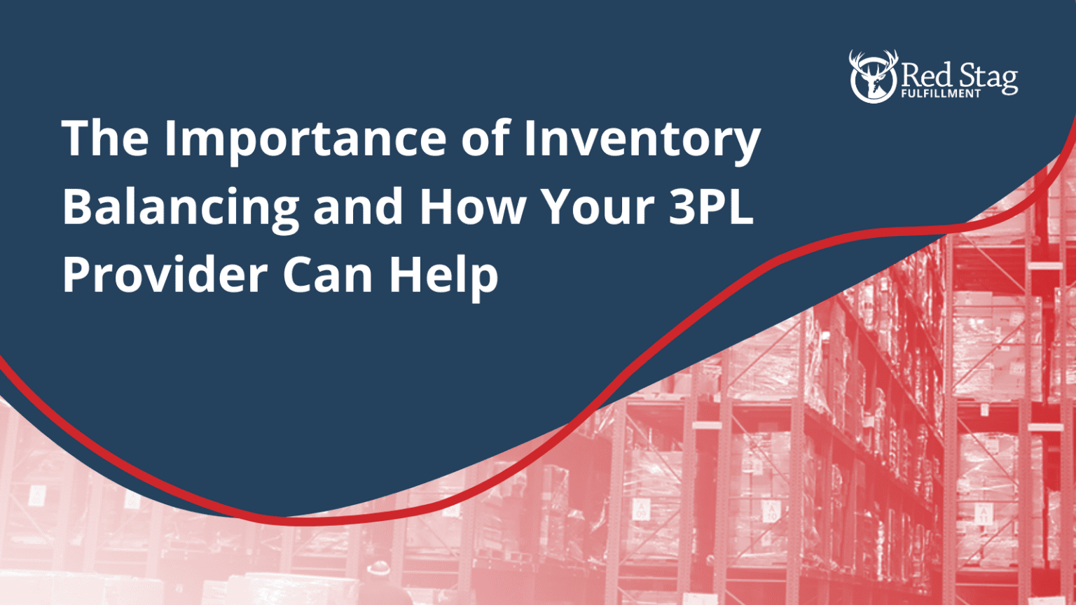 The Importance of Warehouse and Inventory Management | Red Stag Fulfillment