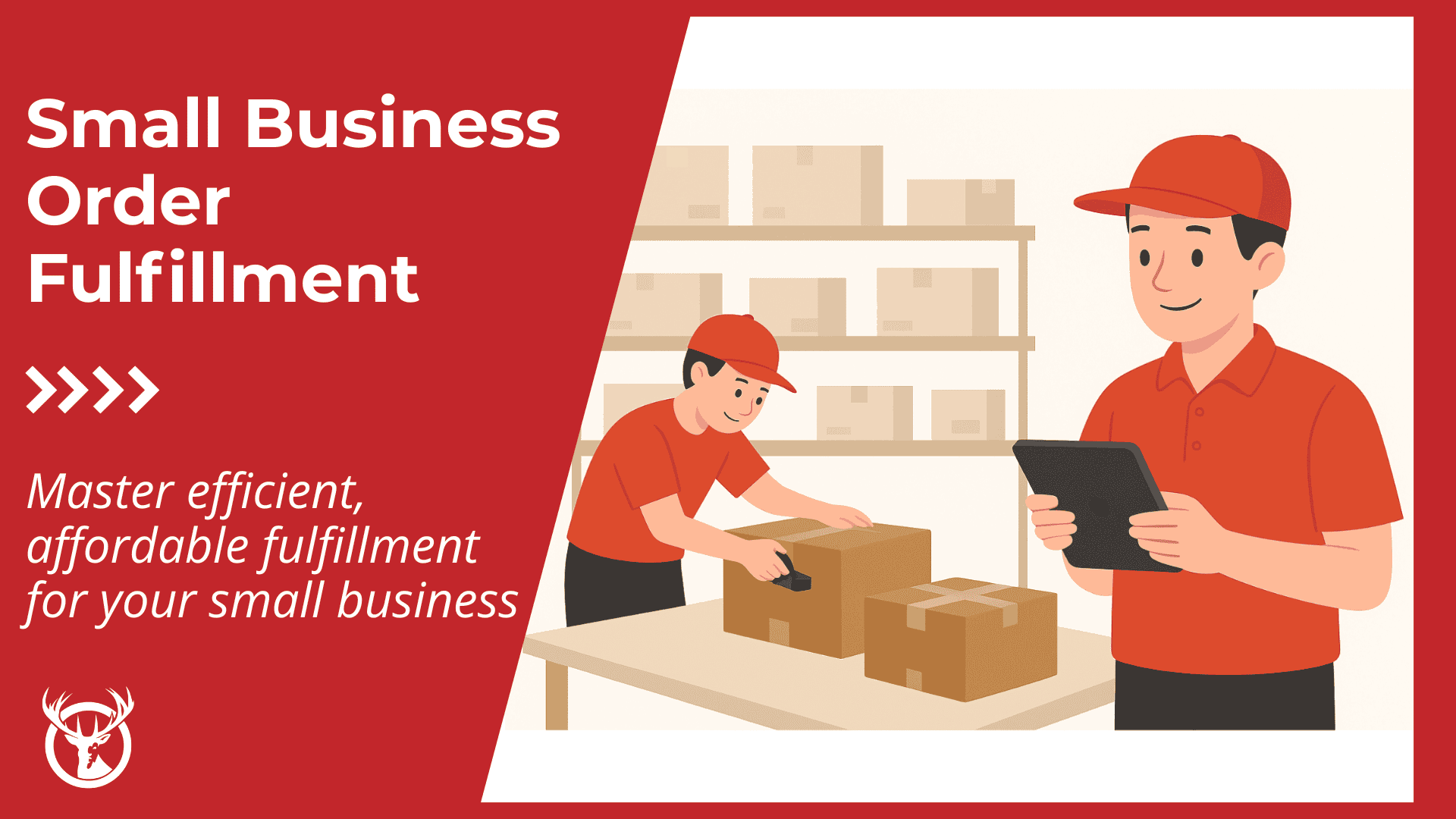 Small Business Order Fulfillment Total Guide | Red Stag Fulfillment
